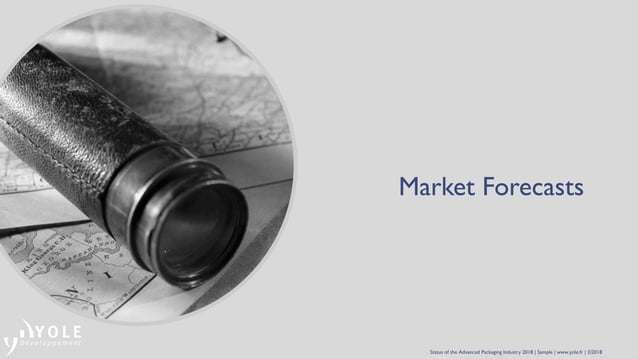 Status of the Advanced Packaging Industry 2018 Report by Yole ...