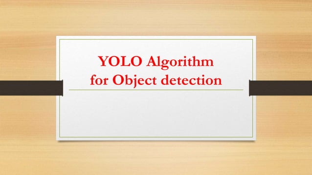 YOLO Algorithm for Object detection.pptx | Artificial Intelligence | Technology & Computing