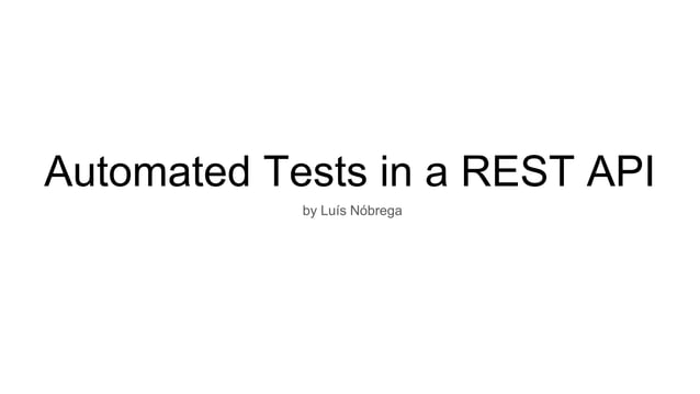 Automated Tests To A Rest Api Ppt
