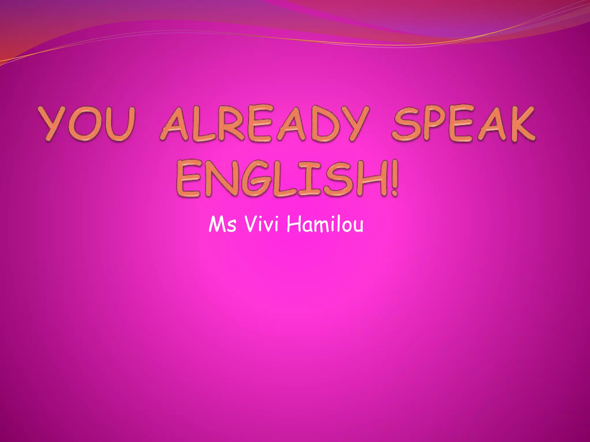 You already speak english! | PPT