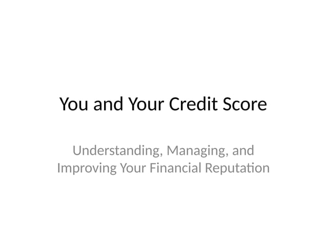 You_and_Your_Credit_Score_Presentation.pptx