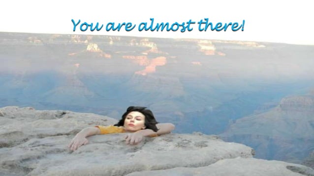 You are almost there! | PPTX