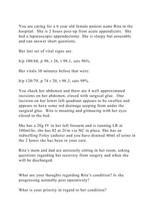 You are caring for a 6 year old female patient name Rita in the hosp.docx