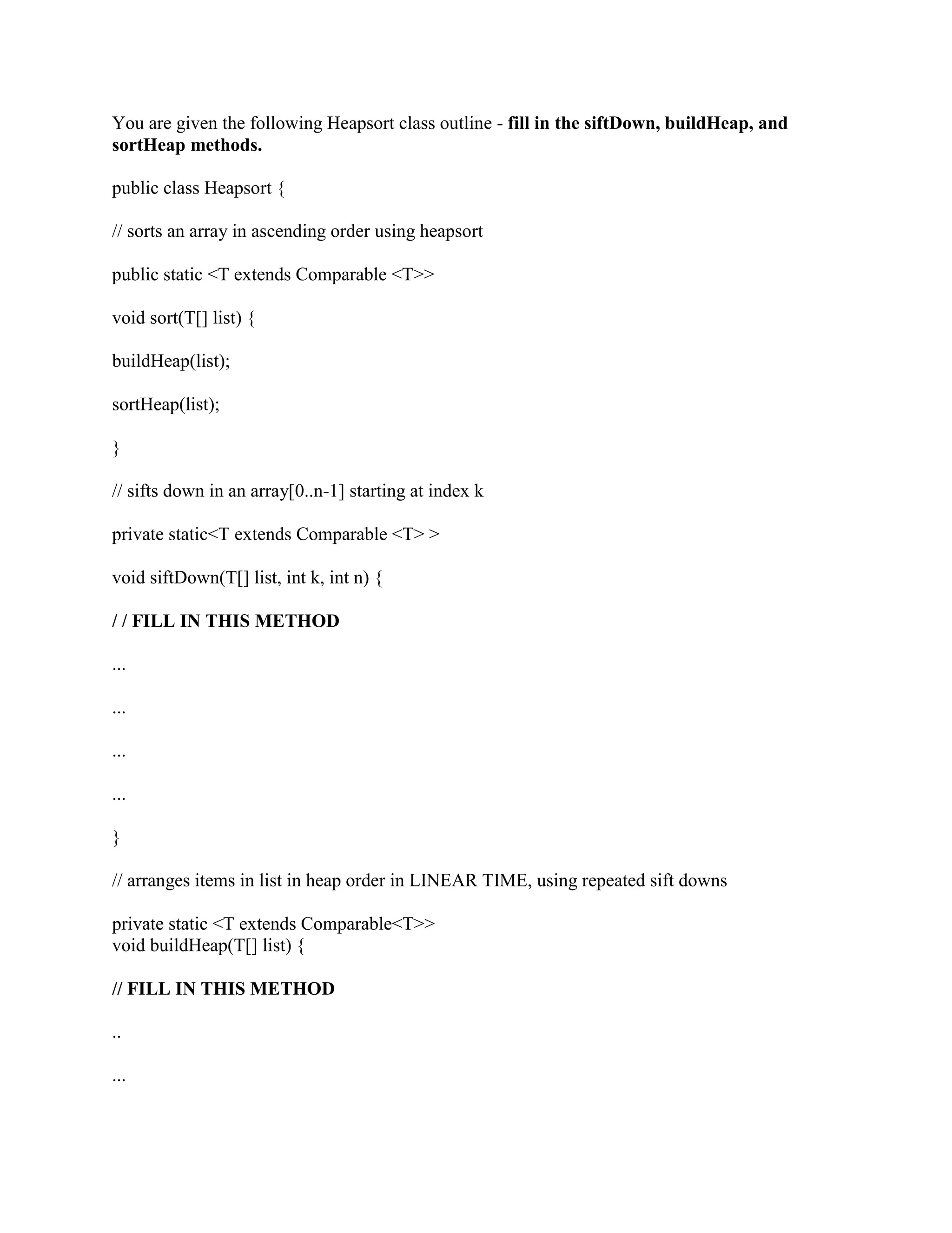 You are given the following Heapsort class outline - fill in the siftD.docx