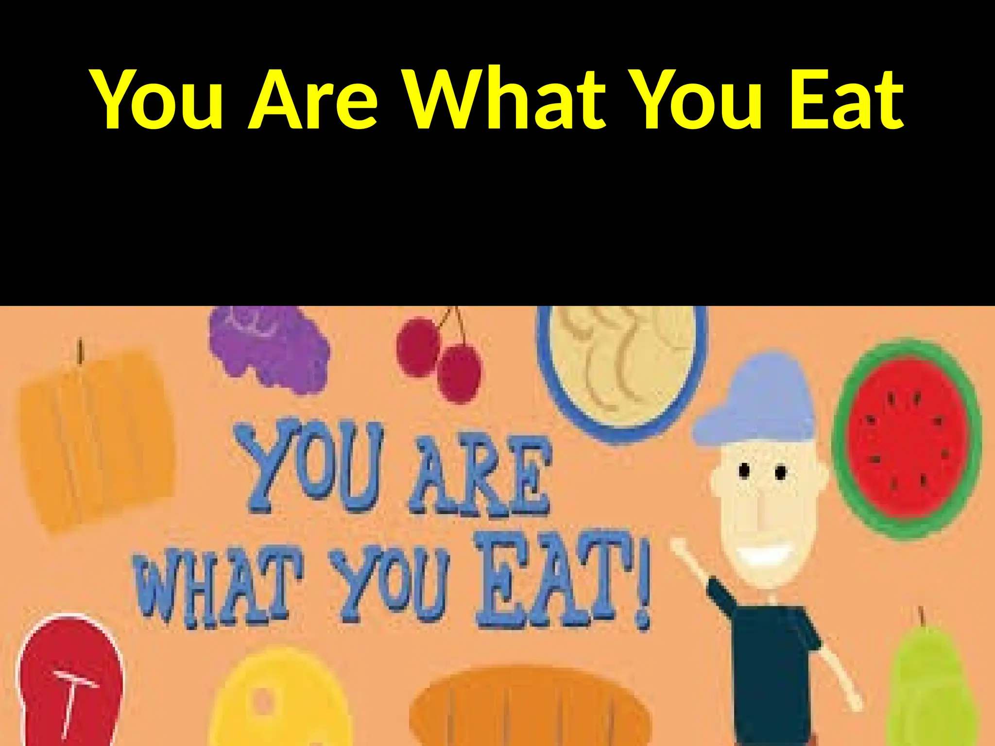 You Are What You Eat power point presentation | PPTX