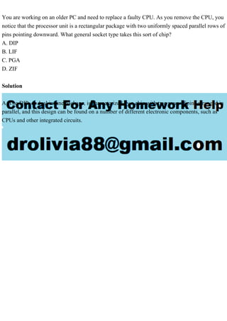 You are working on an older PC and need to replace a faulty CPU. As .pdf