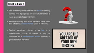 You can make your own fate | PPTX