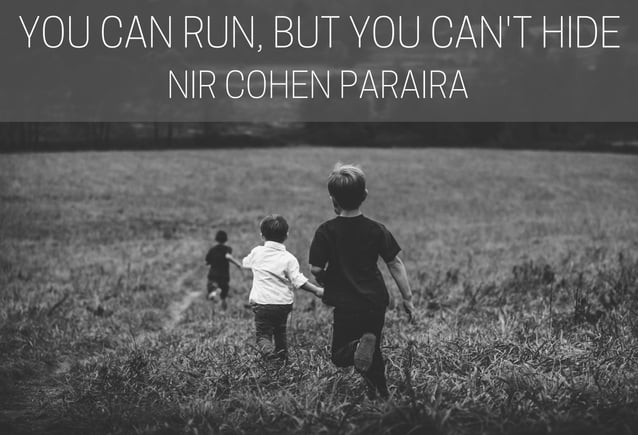 You Can Run, But You Can't Hide | PDF