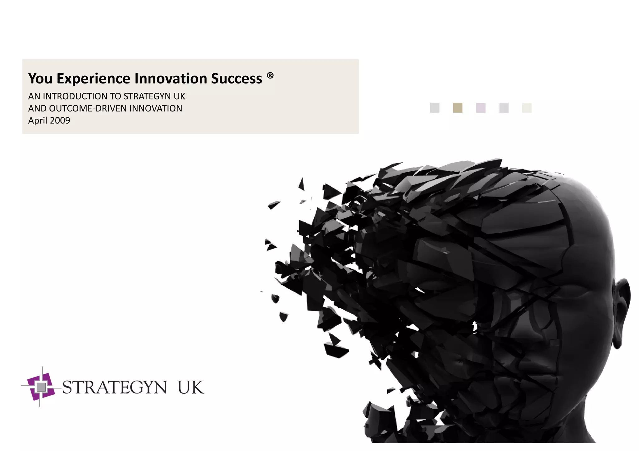 You Experience Innovation Success ... Strategyn Uk 2009 | PPT