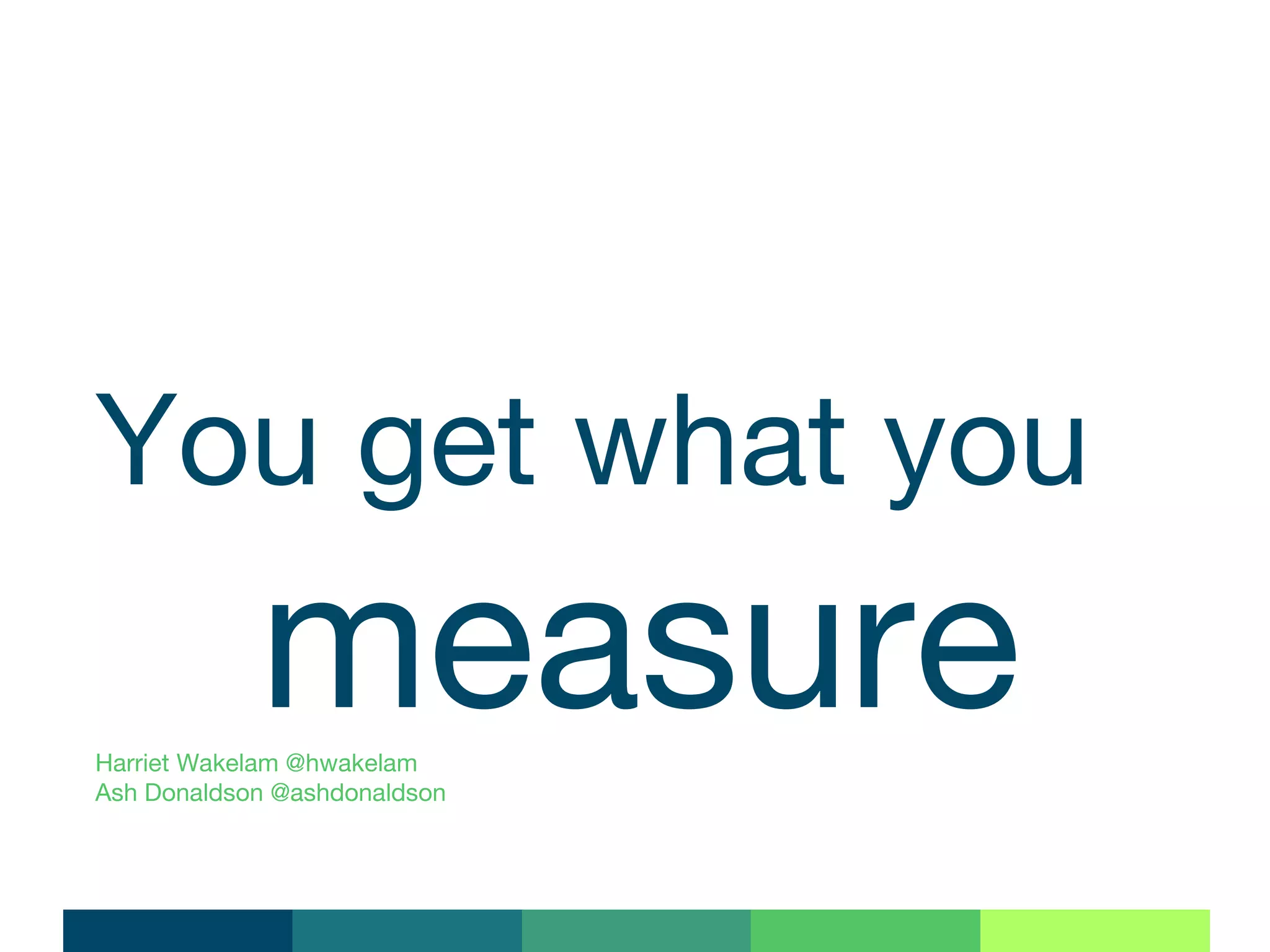 You get what you measure | PPT