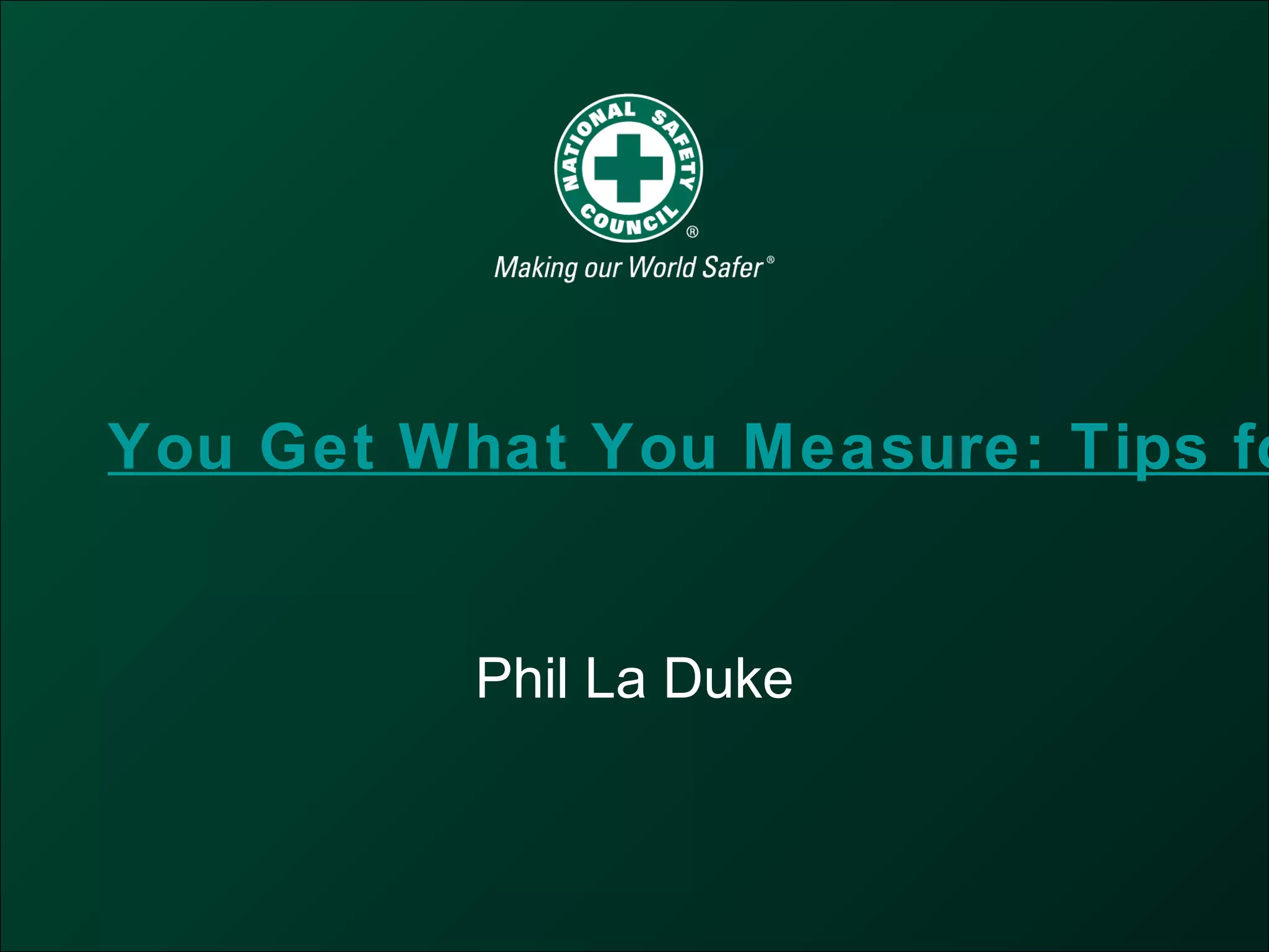 You get what you measure tips for establishing safety metrics | PPT