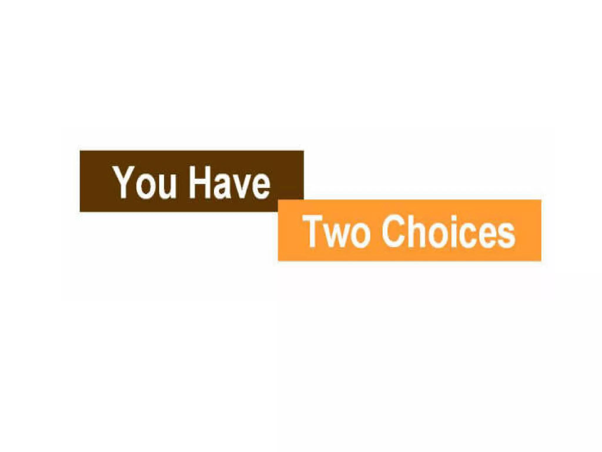 You Have 2 Choices | PDF