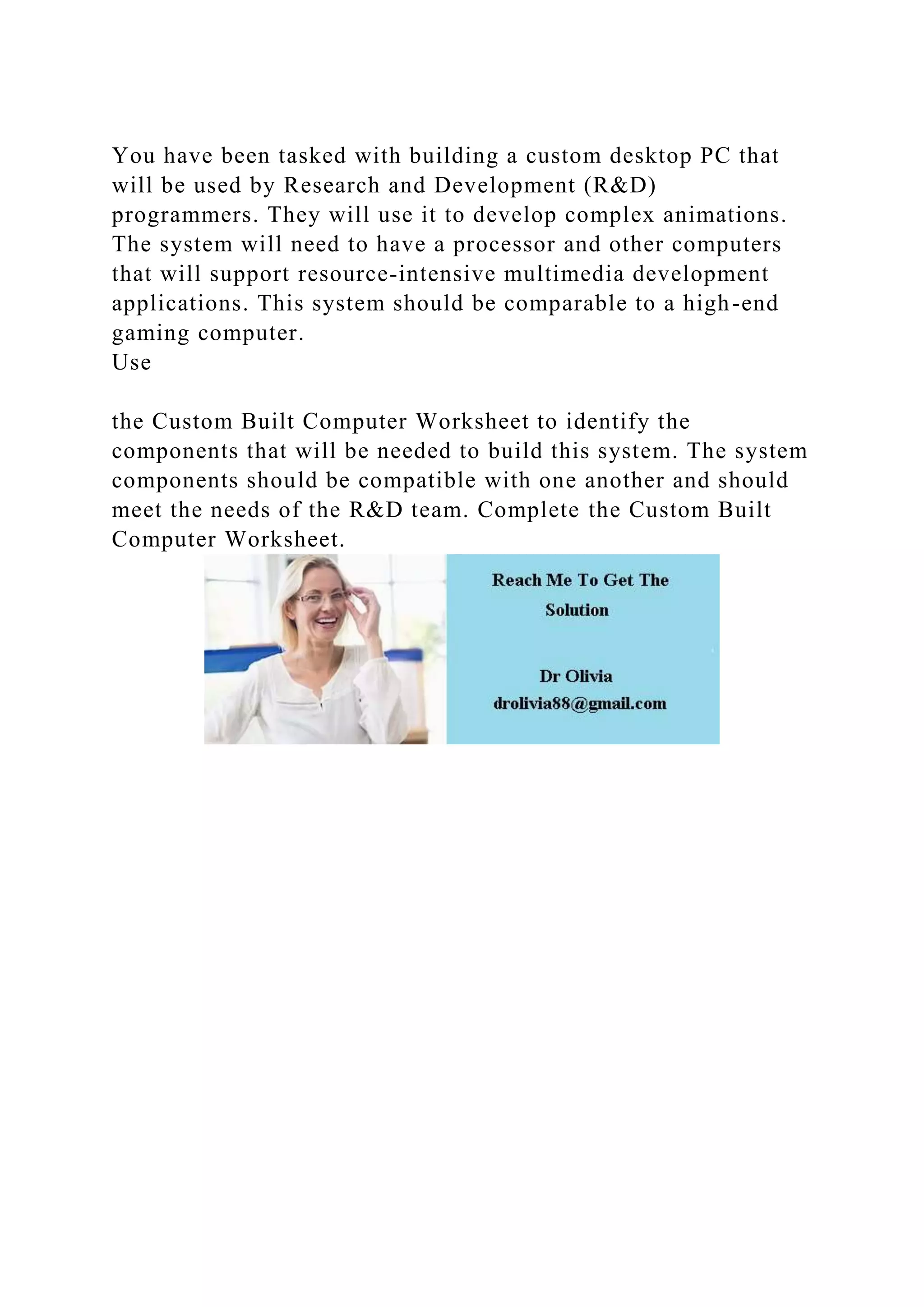 You have been tasked with building a custom desktop PC that will be .docx