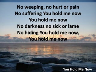 You Hold Me Now | PPTX