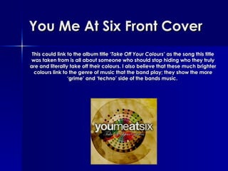 You Me At Six - Take Off Your Colours Analysis | PPT