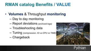 You most probably dont need an RMAN catalog database | PPTX