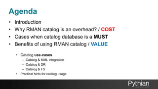You most probably dont need an RMAN catalog database | PPTX