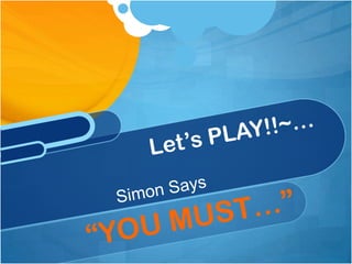 Youmust simonsays | PPT