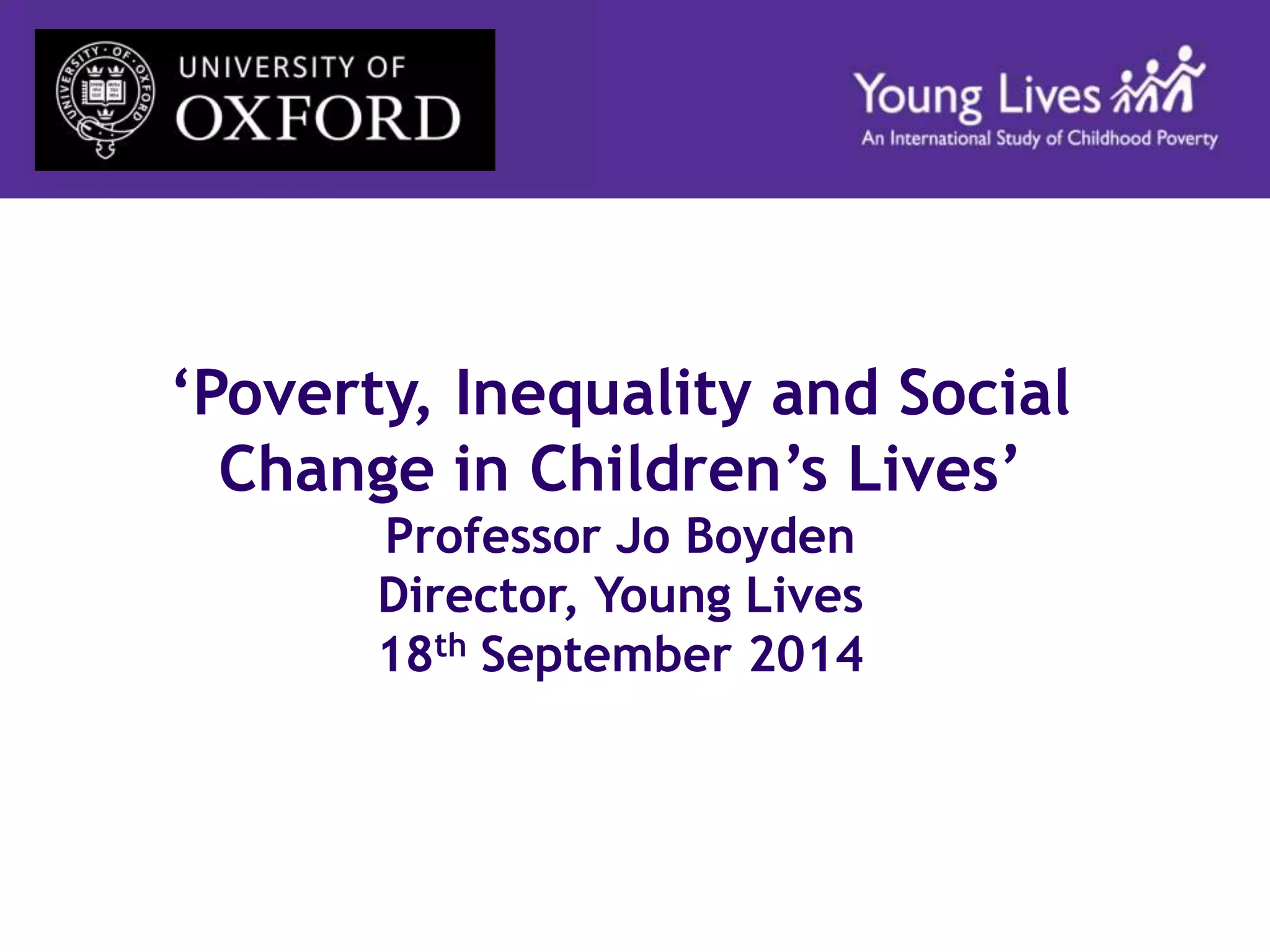 Poverty, Inequality and Social Change in Children’s Lives | PPT