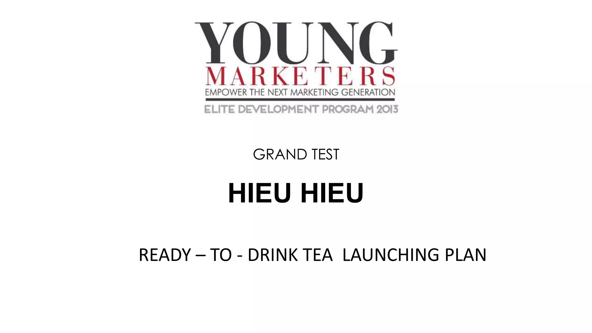 Young marketers elite rtd tea campaign hieu hieu | PPT