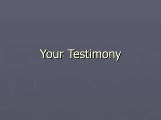 Your Testimony | PPT