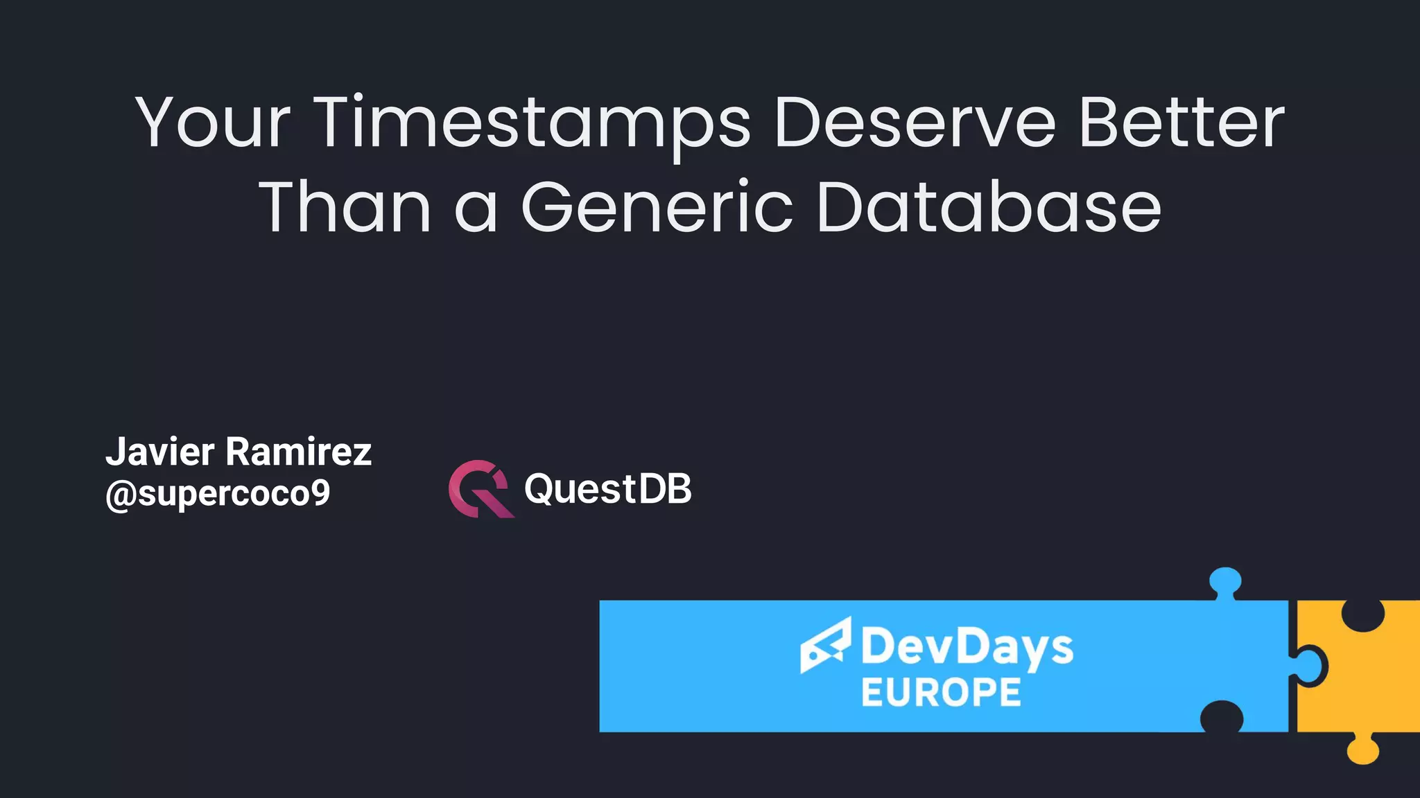 Your Timestamps Deserve Better than a Generic Database | PPT