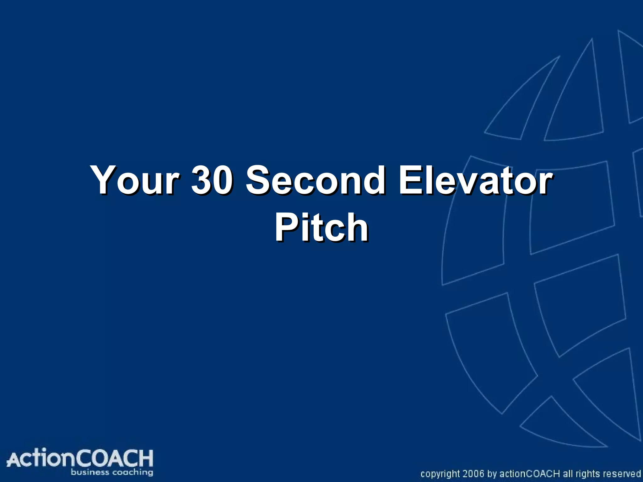 Your 30 second elevator pitch | PPT