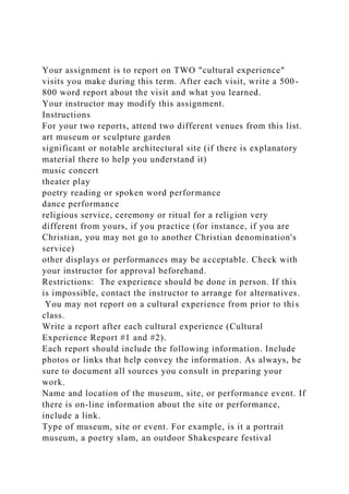 Your assignment is to report on TWO cultural experience visits y.docx