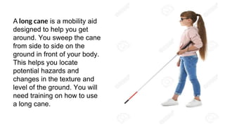 Orientation & Mobility for sensory impairment (Visual impairment and ...