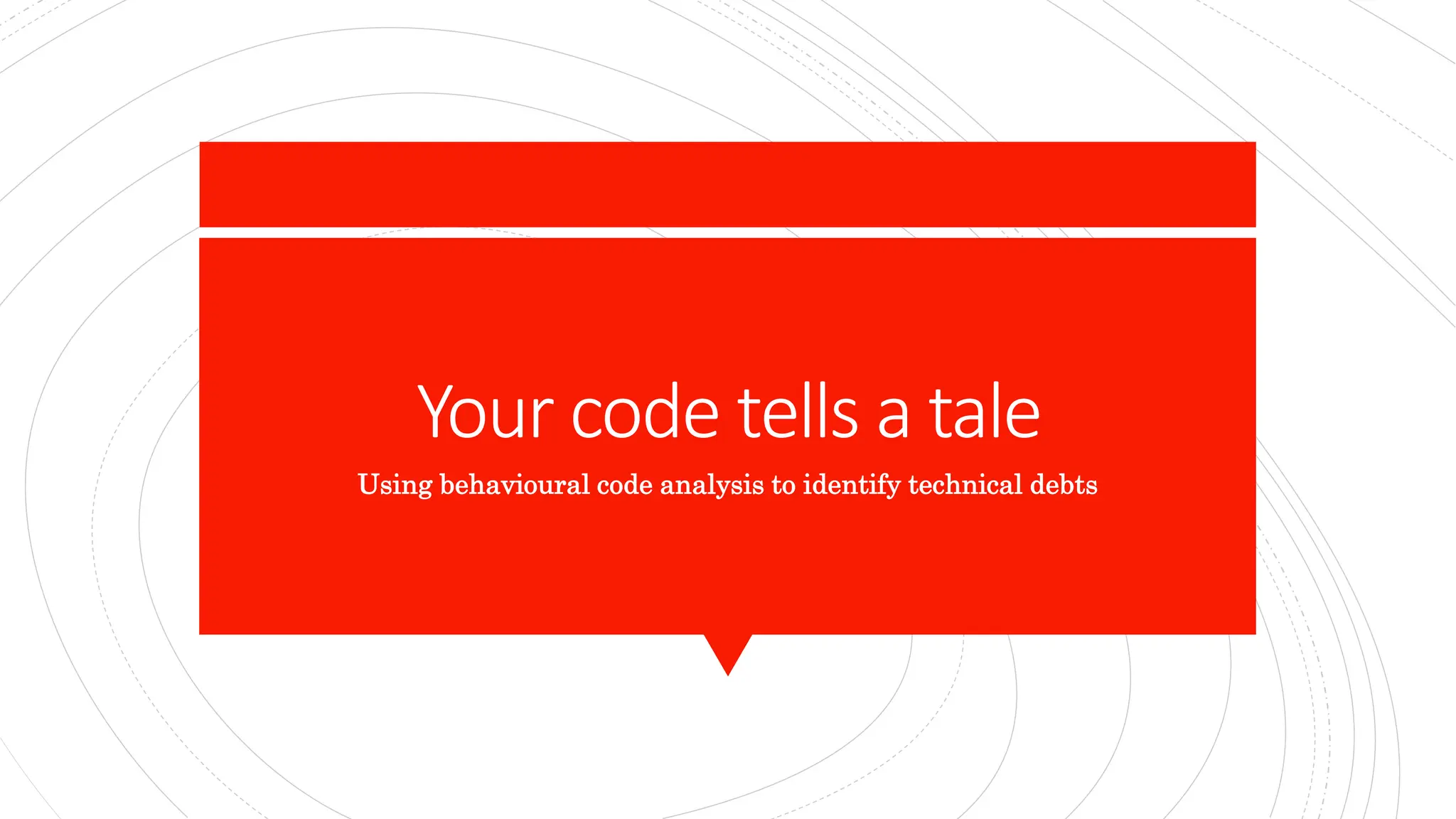 Your cde tells a tale - Using behavioural code analysis to identify ...