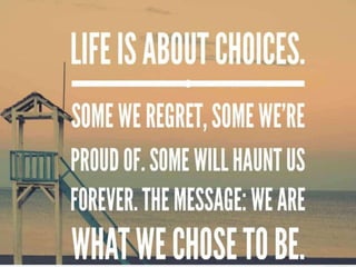 Your decision defines you lifeclass week 7 | PPTX