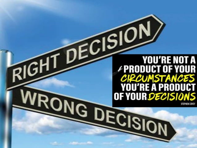 Your decision defines you lifeclass week 7
