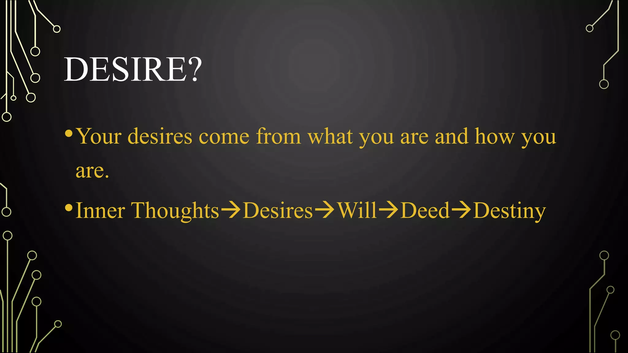Your desire is your drive | PPTX