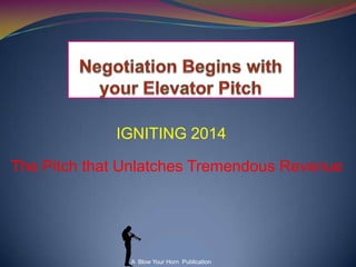 Negotiation Begins with Your Elevator Pitch | PPT