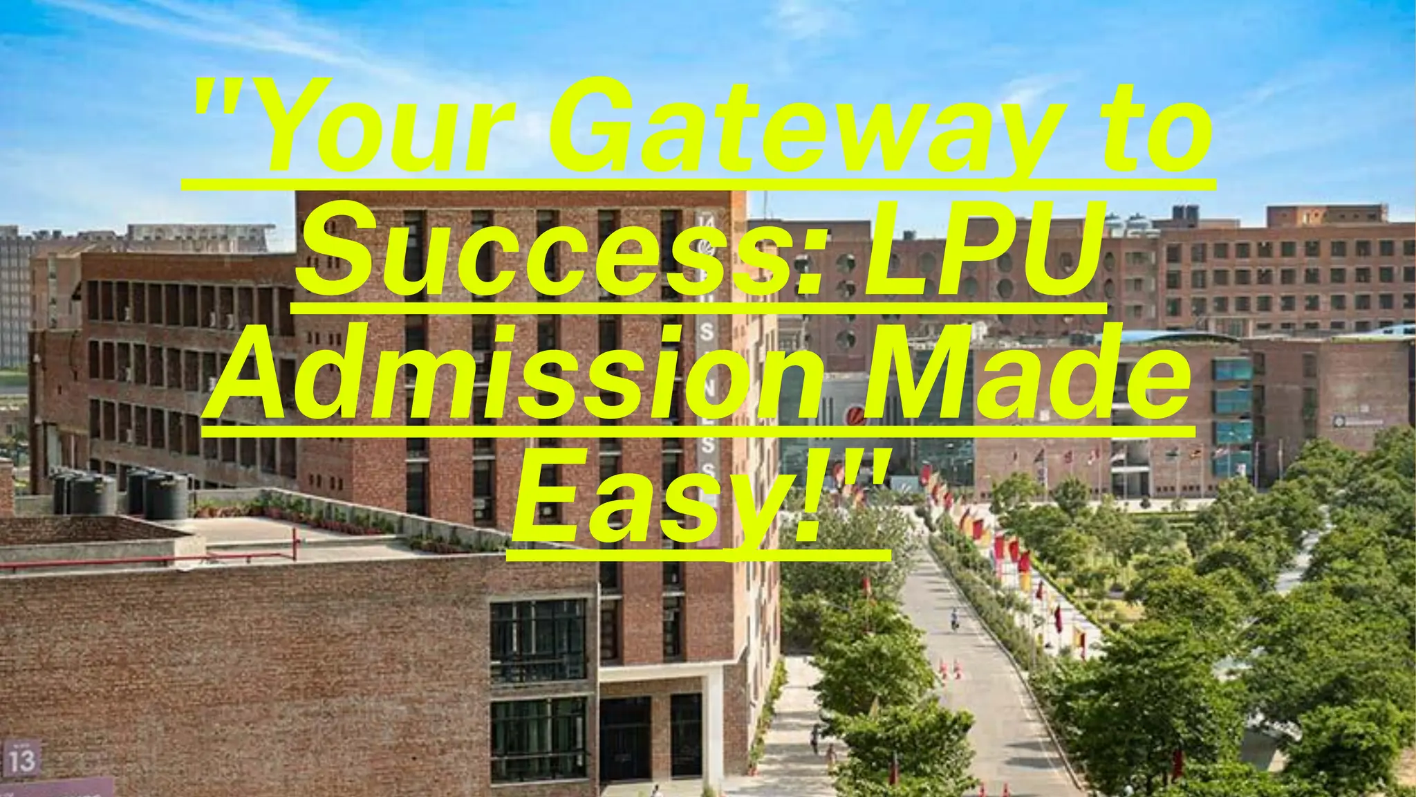 Your Gateway to Success: LPU Admission Made Easy! | PDF