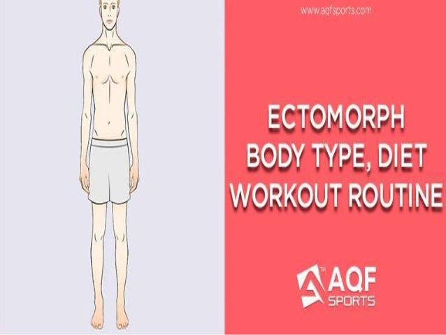 Your Guide to Ectomorph Body Type, Diet | PPT