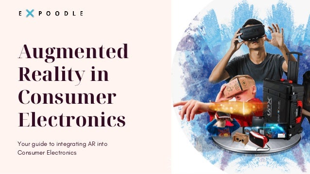 Your Guide to Integrating AR into Consumer Electronics | PDF | Augmented Reality | Technology ...