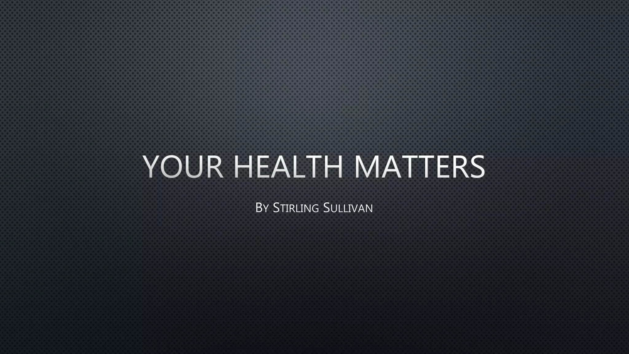 Your health matters | PPTX