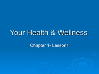 Your health & wellness chapter 1- lesson 1 | PPT