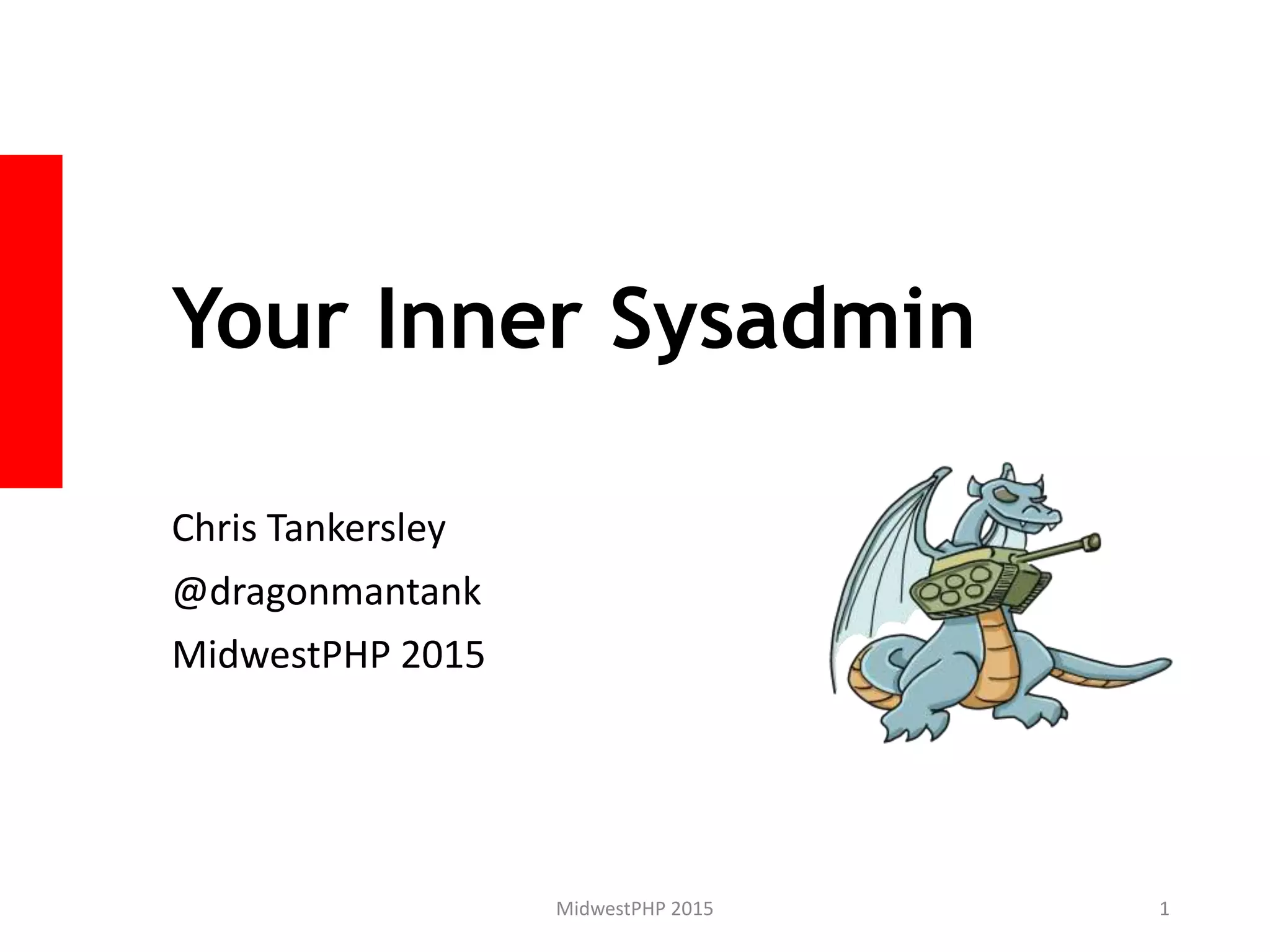 Your Inner Sysadmin - MidwestPHP 2015 | PPTX