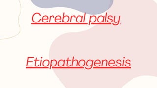 Etiology of cerebral palsy Divided into natal perinatal and postnatal ...