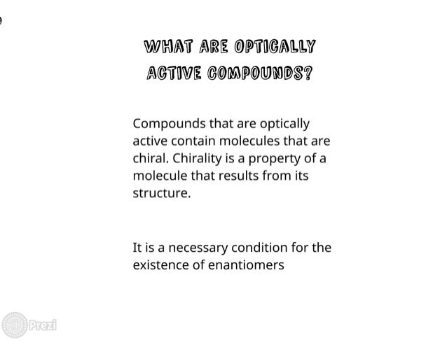 Optically active compounds and their effect on and importance in biol…