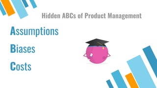 The Hidden ABCs of Product Management: Reveal Your Product Blind Spots ...