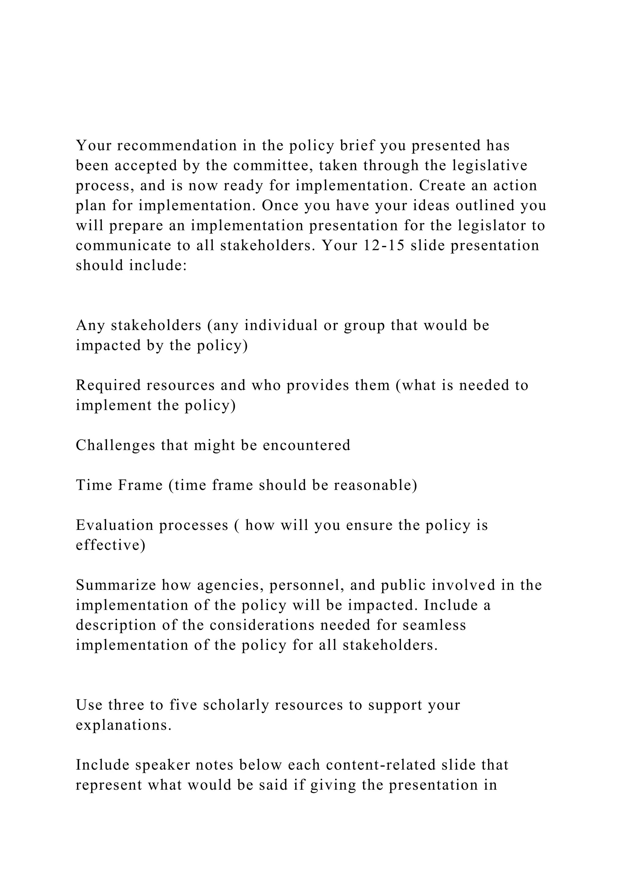 Your recommendation in the policy brief you presented has been a.docx