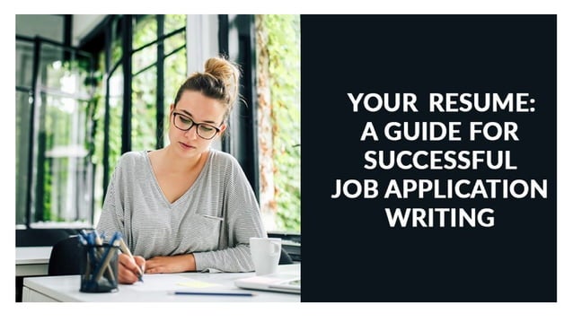 Your Resume: A Guide for Successful Job Application Writing | PPT ...