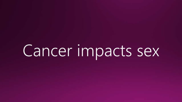 Your Sexuality After Cancer Pptx