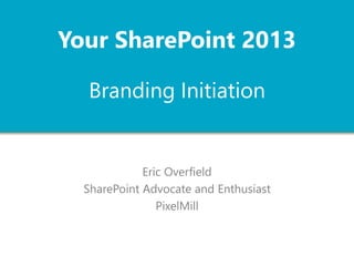 SharePoint 2013 Branding Tools and Strategies | PPT