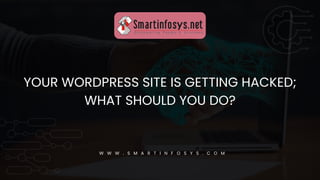 Your WordPress Site Is Getting Hacked; What Should You Do.pdf