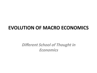 Evolution of Macro Economics, understand macro economic | PPT