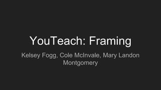 You teach_framing | PPTX
